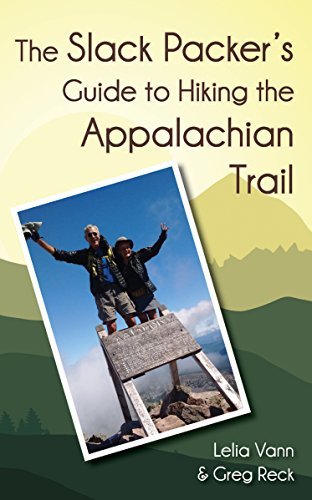The Slack Packer's Guide to Hiking the Appalachian Trail by Lelia Vann ...