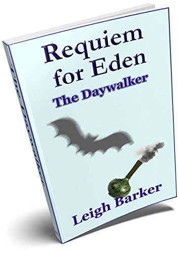 The Daywalker: Eden: Season 3: Requiem for Eden - Episode 6 by Leigh ...