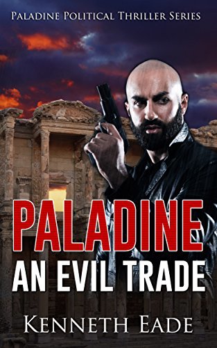 An Evil Trade (Paladine Political Thriller) by Kenneth Eade | Goodreads