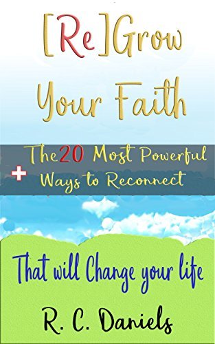 [Re] Grow Your Faith + The 20 Most Powerful Ways to Reconnect That will ...