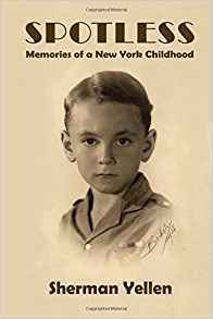 Spotless: Memories of a New York Childhood by Sherman Yellen | Goodreads
