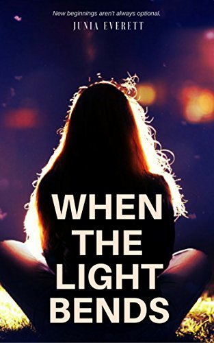 When The Light Bends by Junia Everett | Goodreads