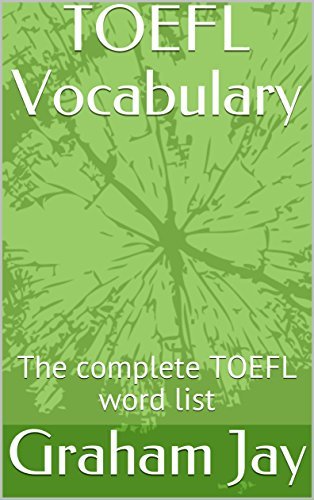 TOEFL Vocabulary-TOEFL Guide: The complete TOEFL word list by Graham ...
