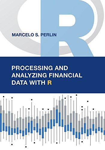 Processing and Analyzing Financial Data with R by Marcelo S. Perlin | Goodreads
