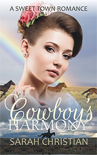 Cowboy's Harmony (Sweet Town Romance #18) by Sarah Christian | Goodreads