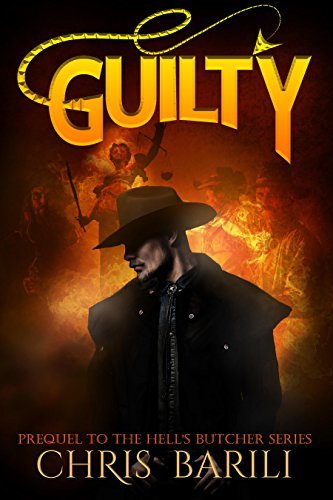 Guilty: Prequel to the Hell's Butcher Series by Chris Barili | Goodreads