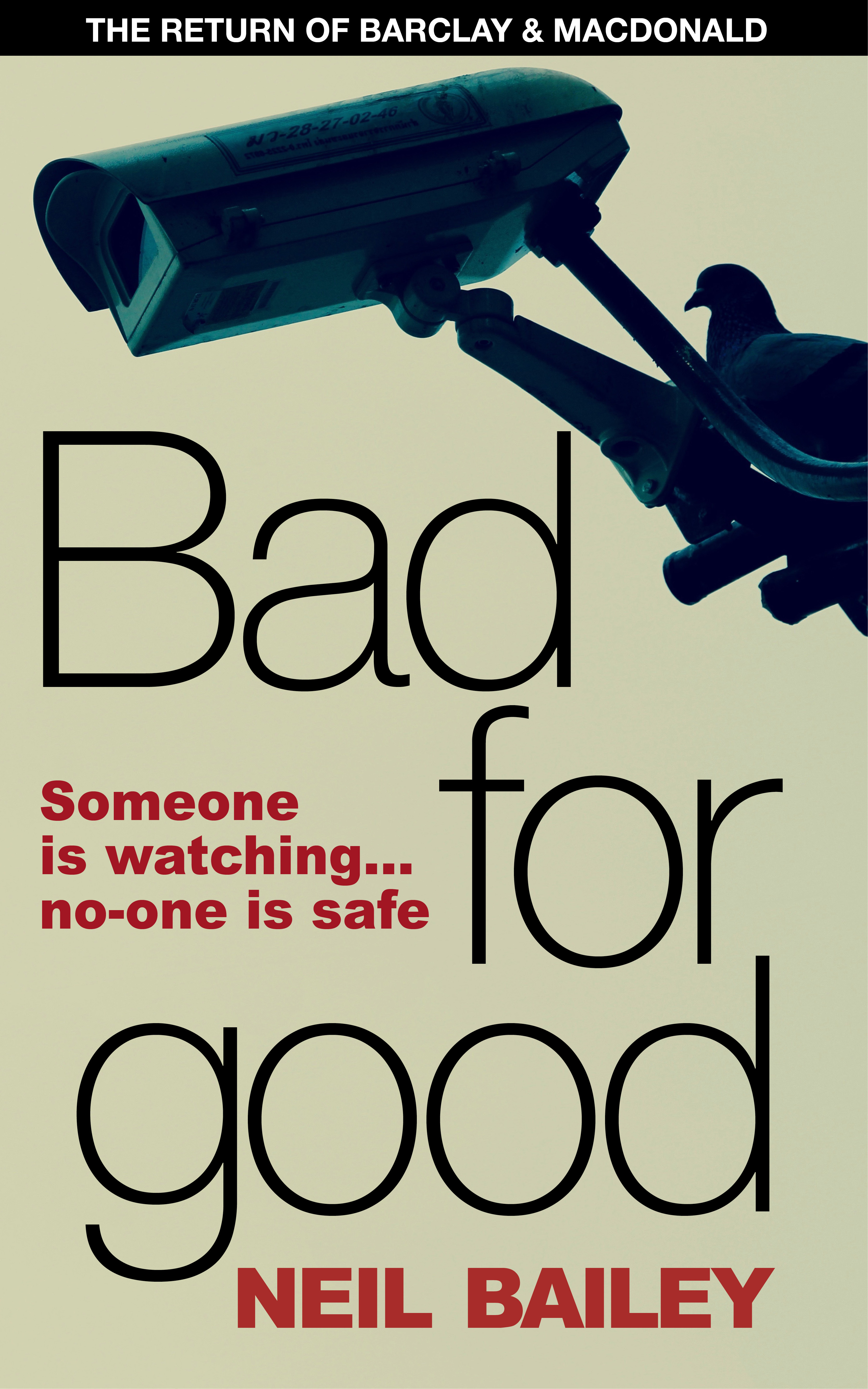 Bad For Good (Barclay & MacDonald 2) by Neil Bailey | Goodreads