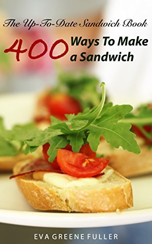 The Up-To-Date Sandwich Book: 400 Ways to Make a Sandwich by Eva Greene ...