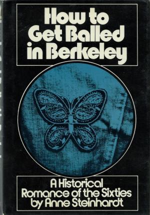 How to Get Balled in Berkeley by Anne Steinhardt | Goodreads