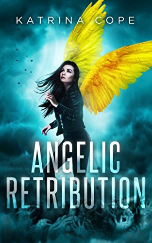 Angelic Retribution: (Book 3: Angel (Afterlife) by Katrina Cope | Goodreads