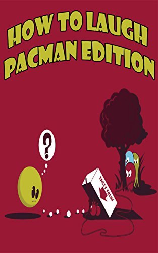 How to Laugh! Pacman Edition by Memes | Goodreads