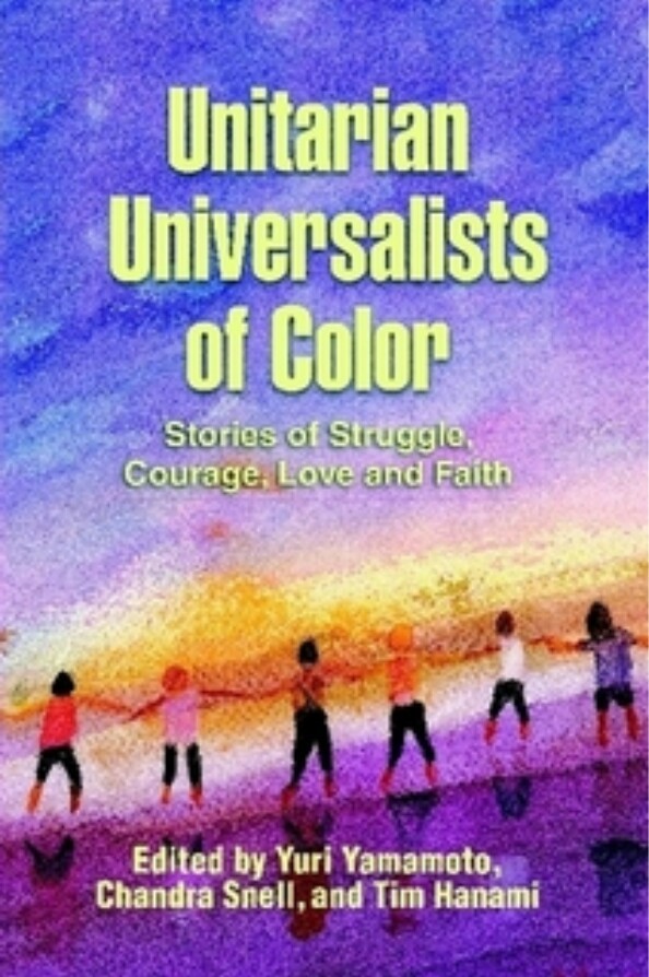 Unitarian Universalists of Color: Stories of Struggle, Courage, Love ...
