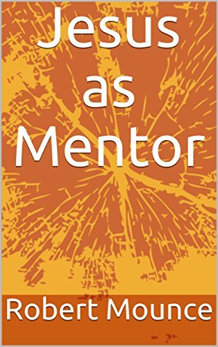 Jesus as Mentor by Robert Mounce | Goodreads