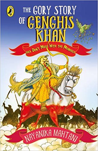 The Gory Story of Genghis Khan: Aka Don’t Mess with the Mongols by ...