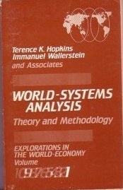 World-Systems Analysis: Theory and Methodology by Terence K. Hopkins ...