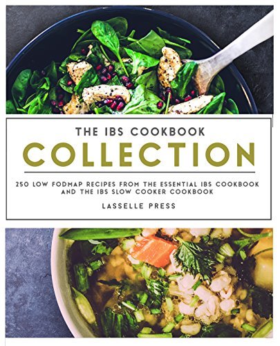 The IBS Cookbook Collection: 250 Low FODMAP Recipes From The Essential ...