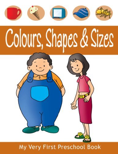 Shapes, Colours & Sizes (My Very First Preschool Book) by Pegasus ...