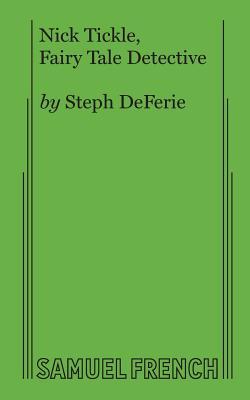 Nick Tickle, Fairy Tale Detective by Steph DeFerie | Goodreads