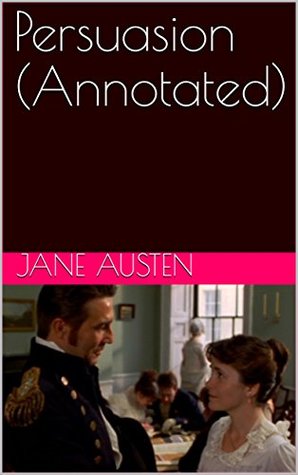 Persuasion (Annotated) by Jane Austen | Goodreads