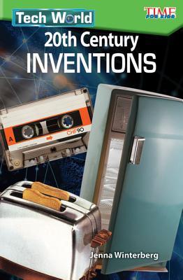 Tech World: 20th Century Inventions by Jenna Winterberg | Goodreads