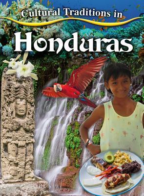 Cultural Traditions in Honduras by Rebecca Sjonger | Goodreads