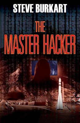 The Master Hacker by Steve Burkart | Goodreads