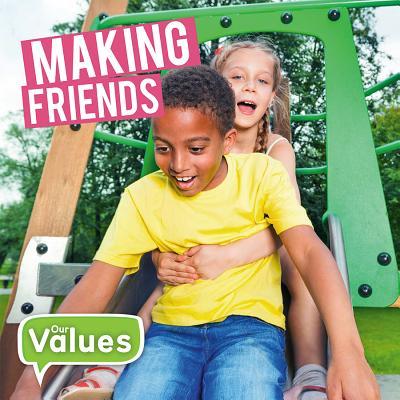 Making Friends (Our Values: Level 2) by Steffi Cavell-Clarke | Goodreads