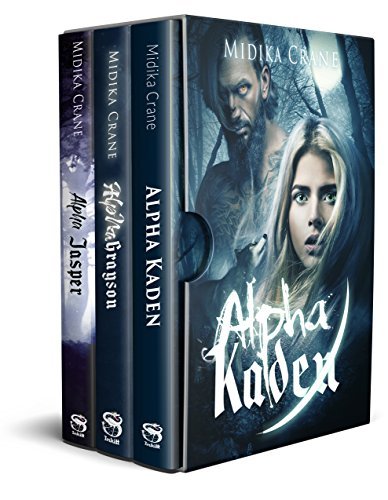 The Alpha Series Boxed Set #1-3: Alpha Kaden, Alpha Grayson and Alpha Jasper by Midika Crane ...