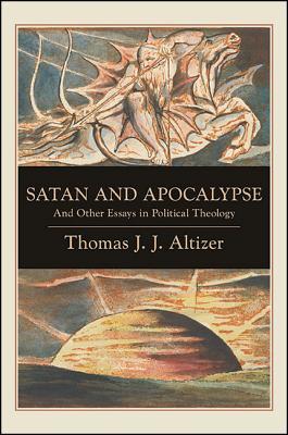 Satan and Apocalypse: And Other Essays in Political Theology by Thomas ...