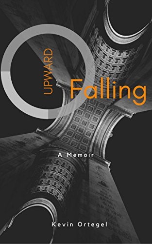 Upward Falling by Kevin Ortegel | Goodreads