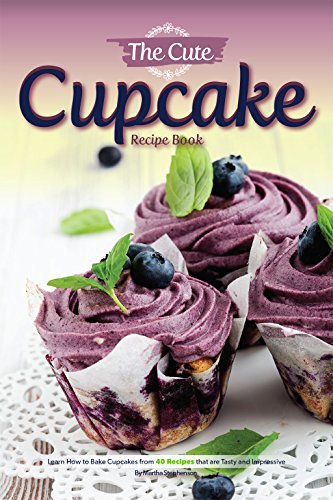 The Cute Cupcake Recipe Book: Learn How to Bake Cupcakes from 40 ...