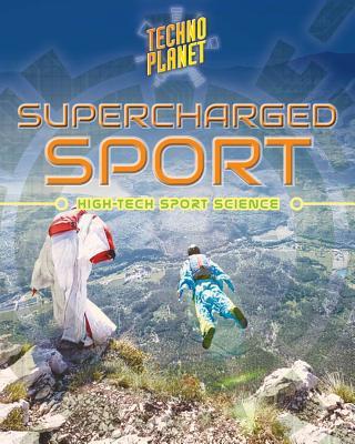Supercharged Sports: High-tech Sports Science by Paula Johanson | Goodreads