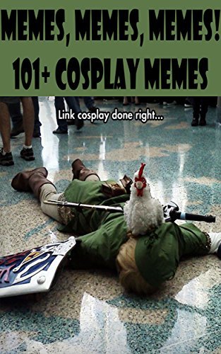 Memes, Memes, Memes! 101+ Cosplay Memes by Memes | Goodreads