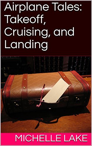 Airplane Tales: Takeoff, Cruising, and Landing by Michelle Lake | Goodreads