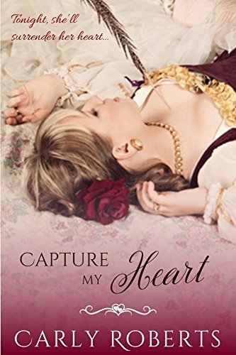 Capture My Heart by Carly Roberts | Goodreads