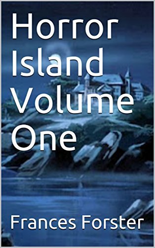 Horror Island Volume One by Frances Forster | Goodreads