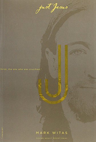 Just Jesus by Mark Witas | Goodreads