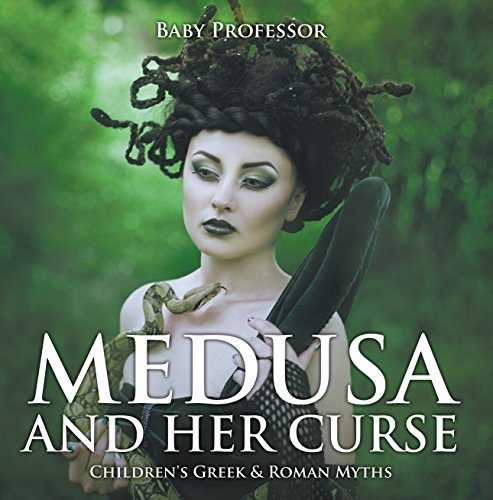 Medusa and Her Curse-Children's Greek & Roman Myths by Baby Professor ...