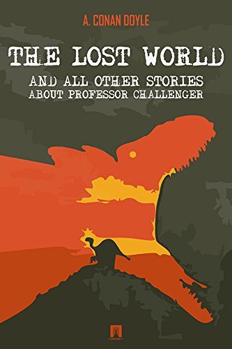 The Lost World and all other stories about Professor Challenger by ...