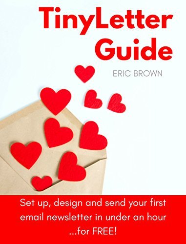 TinyLetter Guide: Set up, design and send your first email newsletter ...