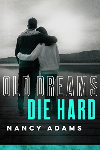 Old Dream Die Hard by Nancy Adams | Goodreads