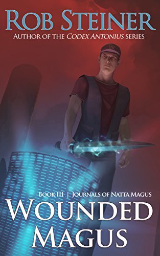 Wounded Magus: A Roman Fantasy Adventure by Rob Steiner | Goodreads