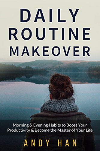 Daily Routine Makeover: Morning & Evening Habits to Boost your ...