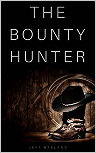 The Bounty Hunter by Jeff Breland | Goodreads