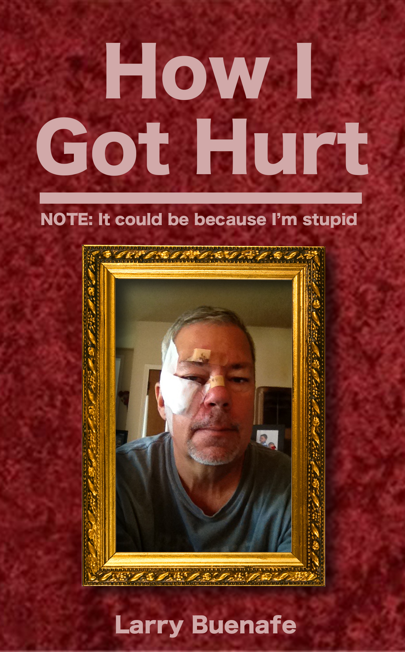 How I Got Hurt By Larry Buenafe Goodreads how-i-got-hurt-by-larry-buenafe-goodreads