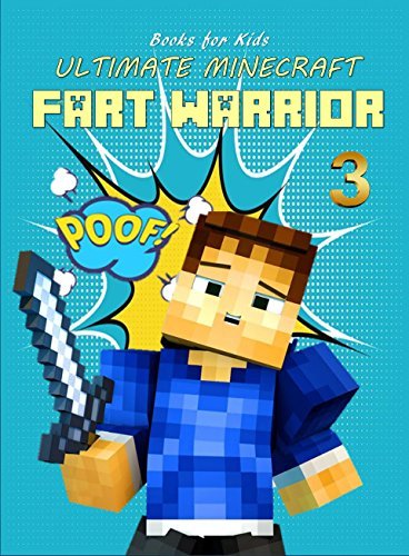 Books for Kids: Ultimate Minecraft Fart Warrior 3: (A Hilarious Book ...