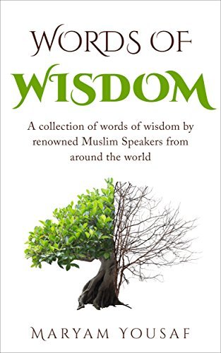 Words of Wisdom: A collection of words of wisdom by renowned Muslim ...