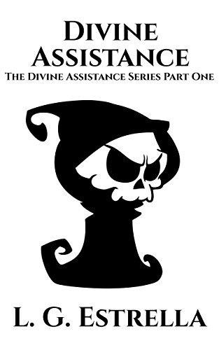 Divine Assistance (Divine Assistance, #1) by L.G. Estrella | Goodreads
