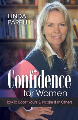 Confidence for Women: How to Boost Yours and Inspire It in Others by ...
