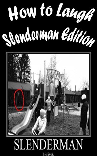 How to Laugh! Slenderman Edition by Memes | Goodreads